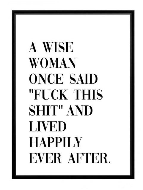 BDP-55 Wall Art Posters Bedroom Funny Quotes "A WISE WOMAN ONCE SAID ...